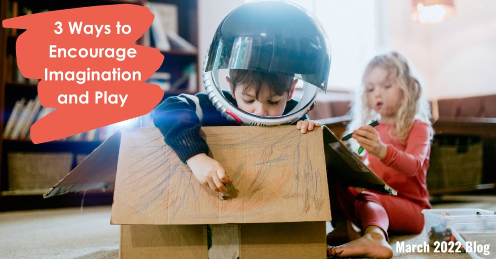 3 Ways to Encourage Imagination and Play - Stretch -n- Grow